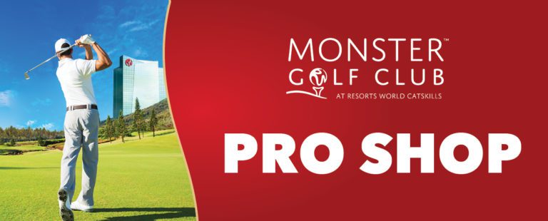Monster golf club Pro Shop - Resorts World Catskills